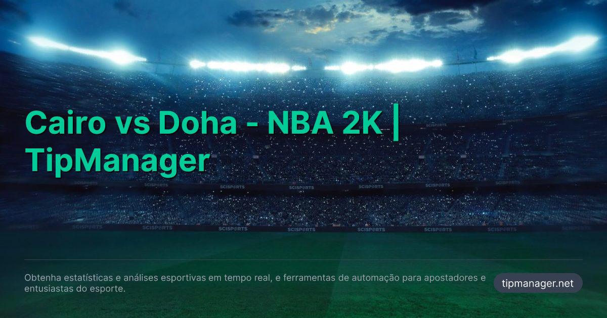 Cairo vs Doha - NBA 2K | TipManager