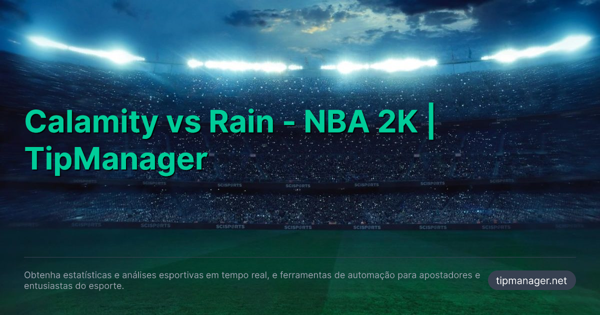 Calamity vs Rain - NBA 2K | TipManager