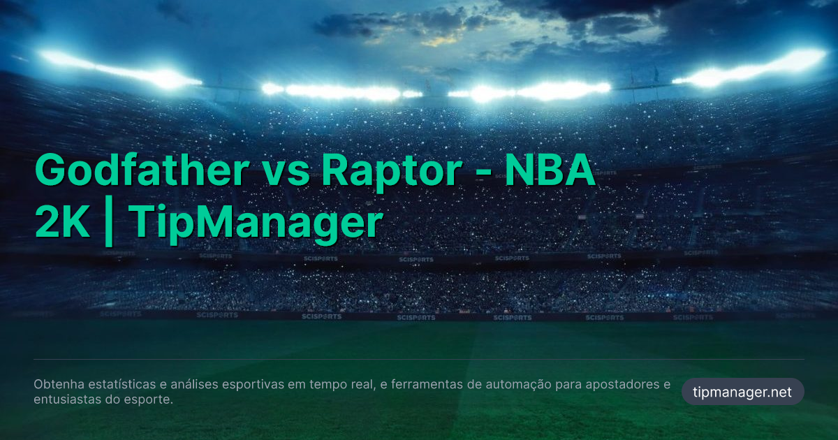 Godfather vs Raptor - NBA 2K | TipManager